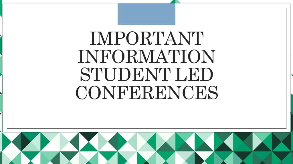 Student Led Conferences Parent Information