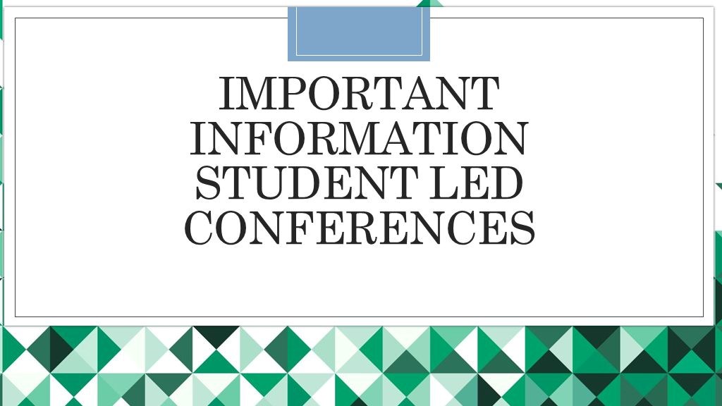 Student Led Conferences Parent Information