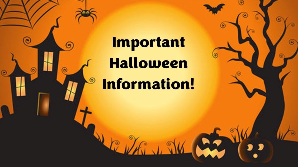 Important Halloween Information
